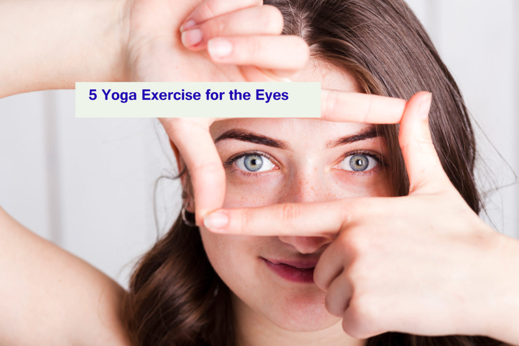 5 Yoga Exercise for the Eyes - Yabibo