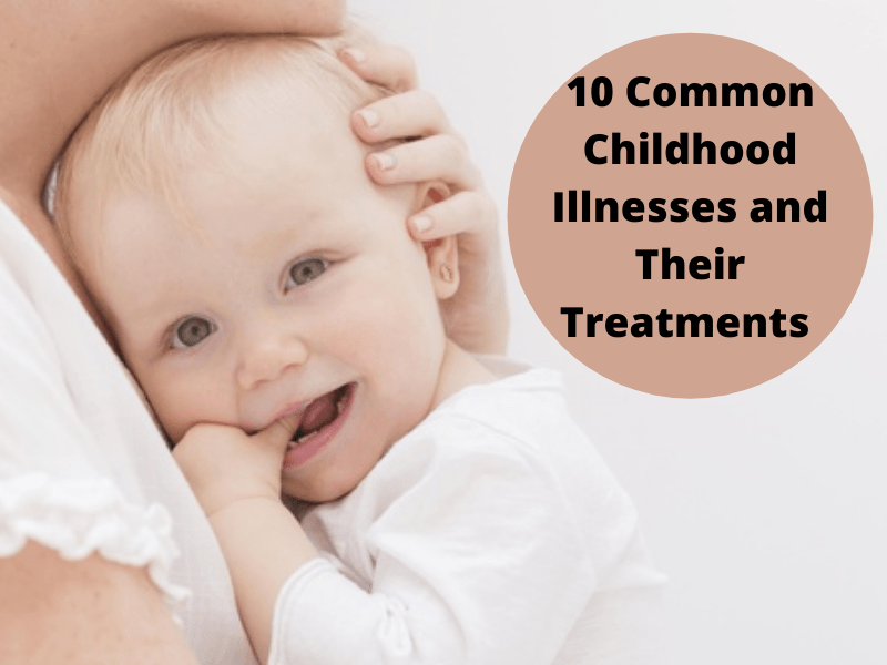 10 Common Childhood Illnesses And Their Treatments Yabibo 10 Common Childhood Illnesses And Their Treatments Yabibo