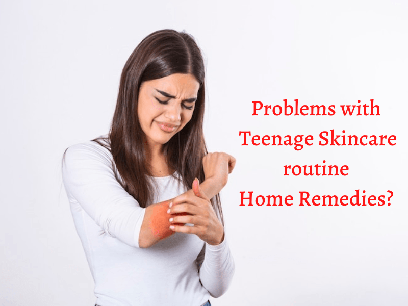 Problems with teenage skincare routine home remedies?